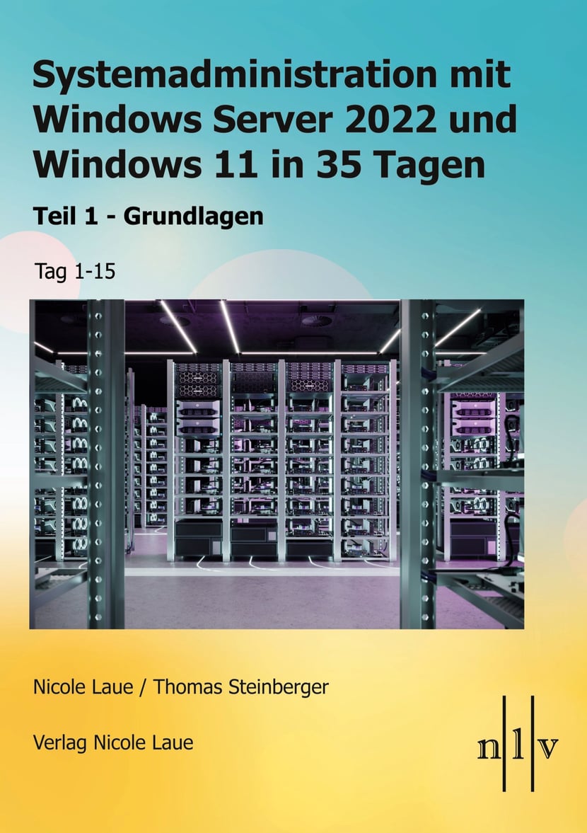 Systemadministration mit Windows Server 2022 und Windows 11 in 35 Tagen - Teil 1 - Grundlagen ...