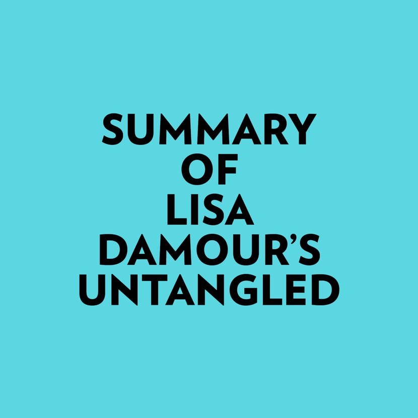 Summary of Lisa Damour's Untangled - 9781669362753 | Cultura