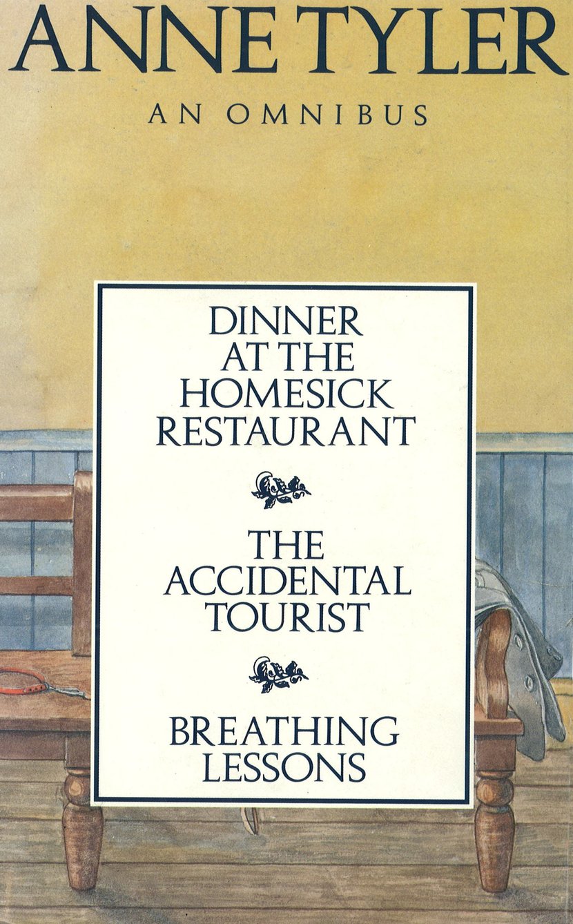 Anne Tyler Omnibus - Dinner at the Homesick Restaurant, The Accidental ...