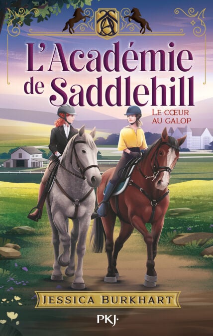 L'Académie de Saddlehill - Tome 03 : Le coeur au galop : Jessica ...