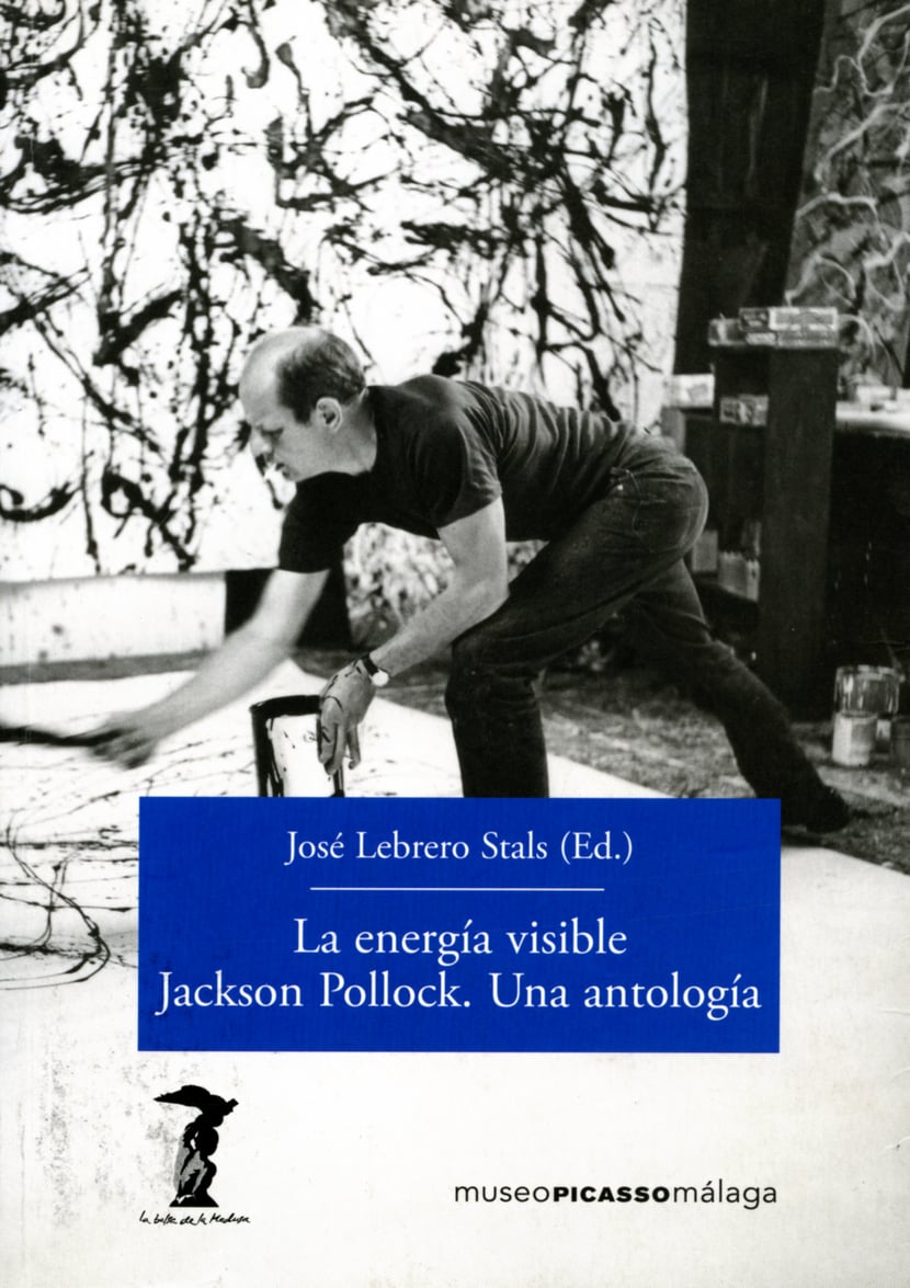 La energía visible. Jackson Pollock. Una antología | Cultura