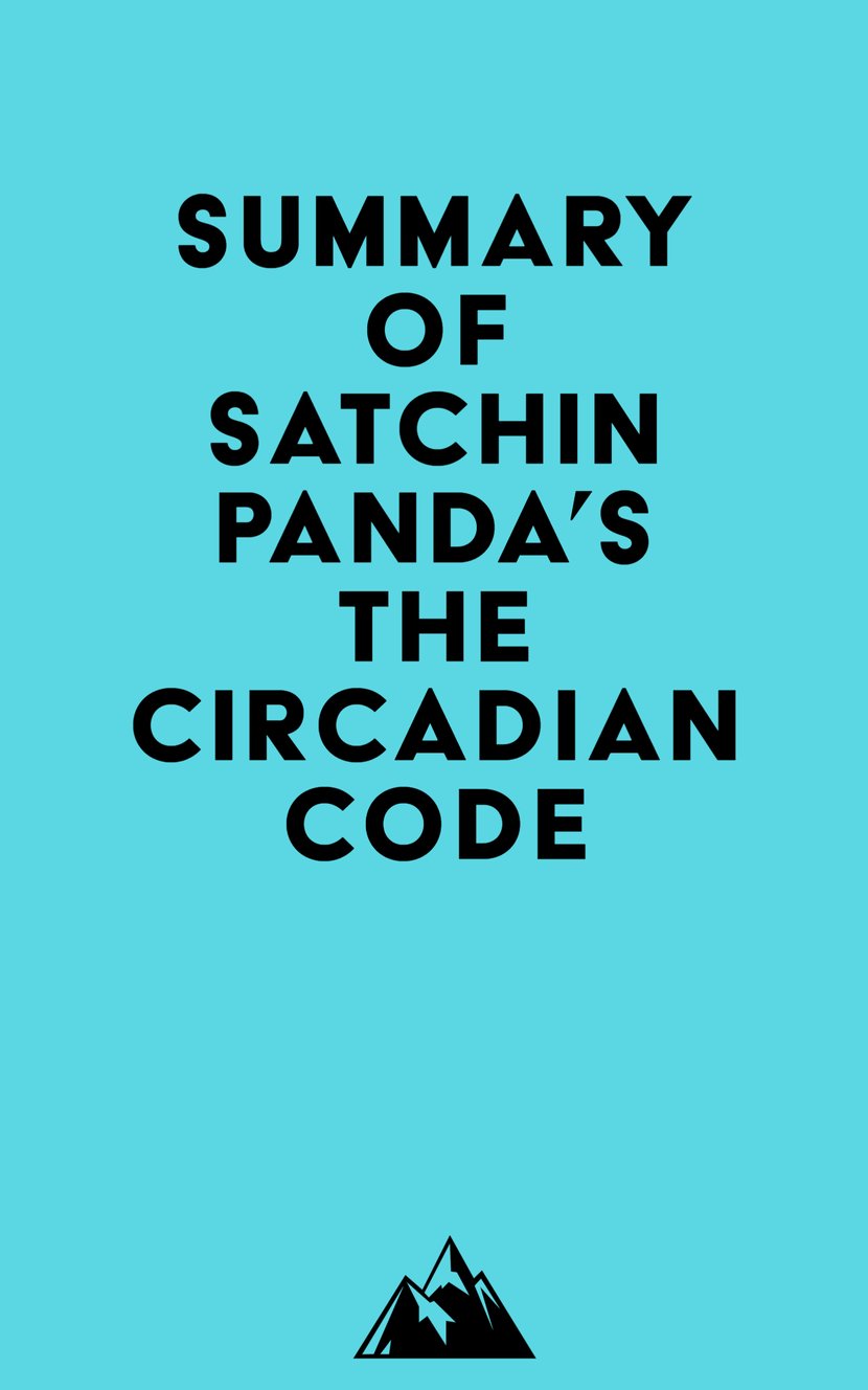Summary of Satchin Panda's The Circadian Code - 9781669389828 | Cultura