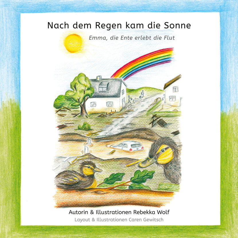 Nach dem Regen kam die Sonne - Emma, die Ente erlebt die Flut | Cultura
