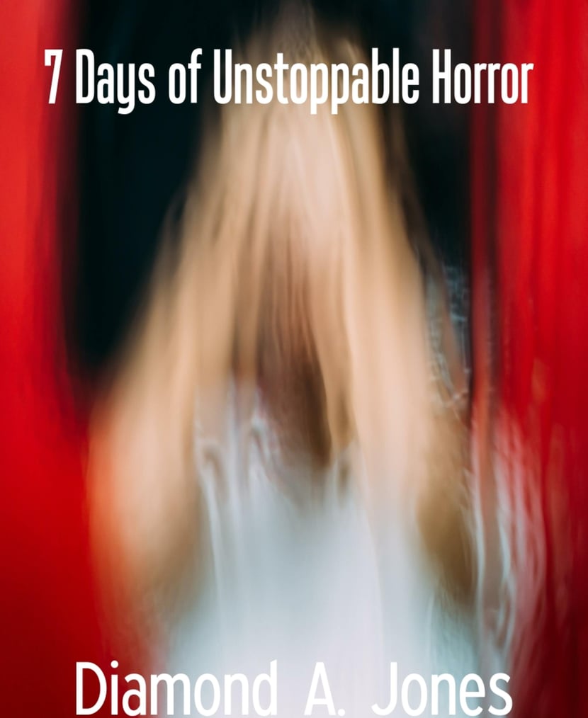 7 Days of Unstoppable Horror - 7 Days of Unstoppable Horror | Cultura