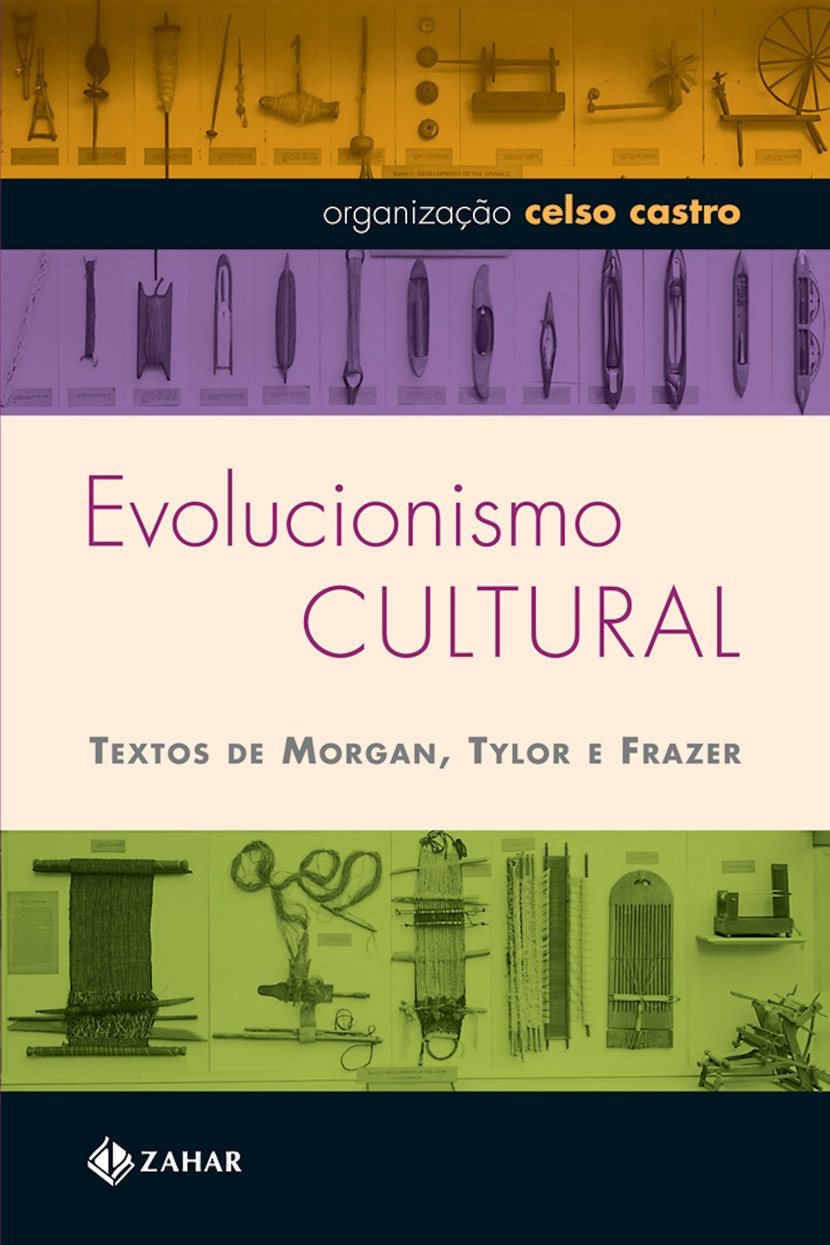 Evolucionismo cultural - Textos de Morgan, Tylor e Frazer | Cultura