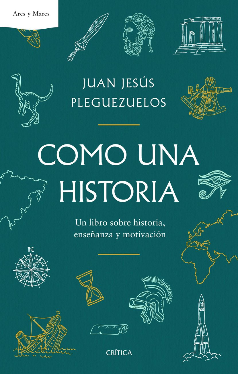 Como una historia - Un libro sobre historia, enseñanza y motivación ...