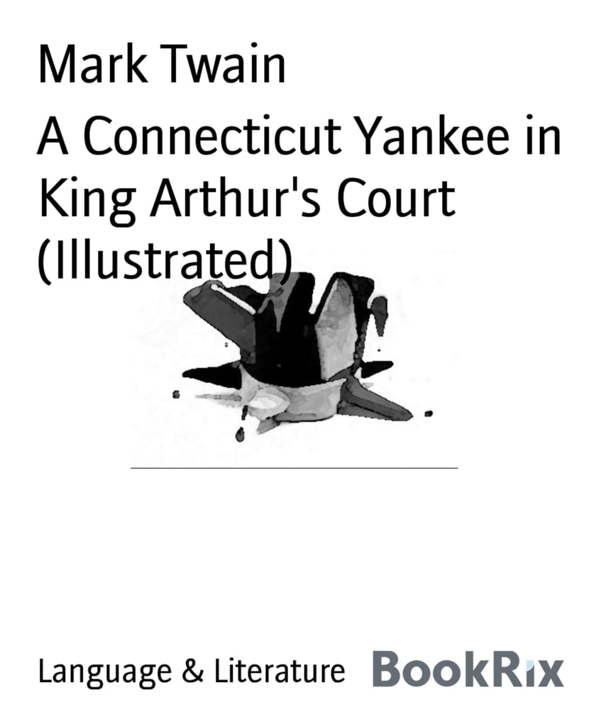 A Connecticut Yankee in King Arthur's Court (Illustrated) | Cultura