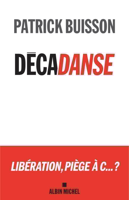 Décadanse : Patrick Buisson | Cultura