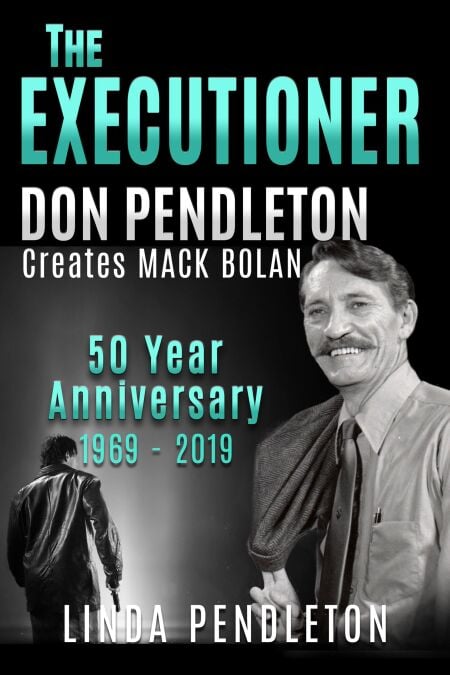 The Executioner, Don Pendleton Creates Mack Bolan, 50 Year Anniversary ...