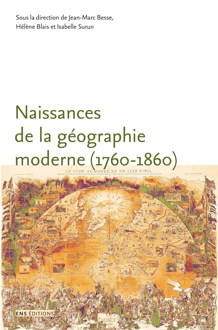 Naissances de la géographie moderne (1760-1860) - Lieux, pratiques et ...