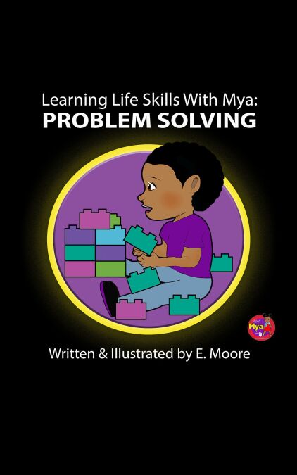 Learning Life Skills with Mya: Problem Solving - Learning Life Skills ...
