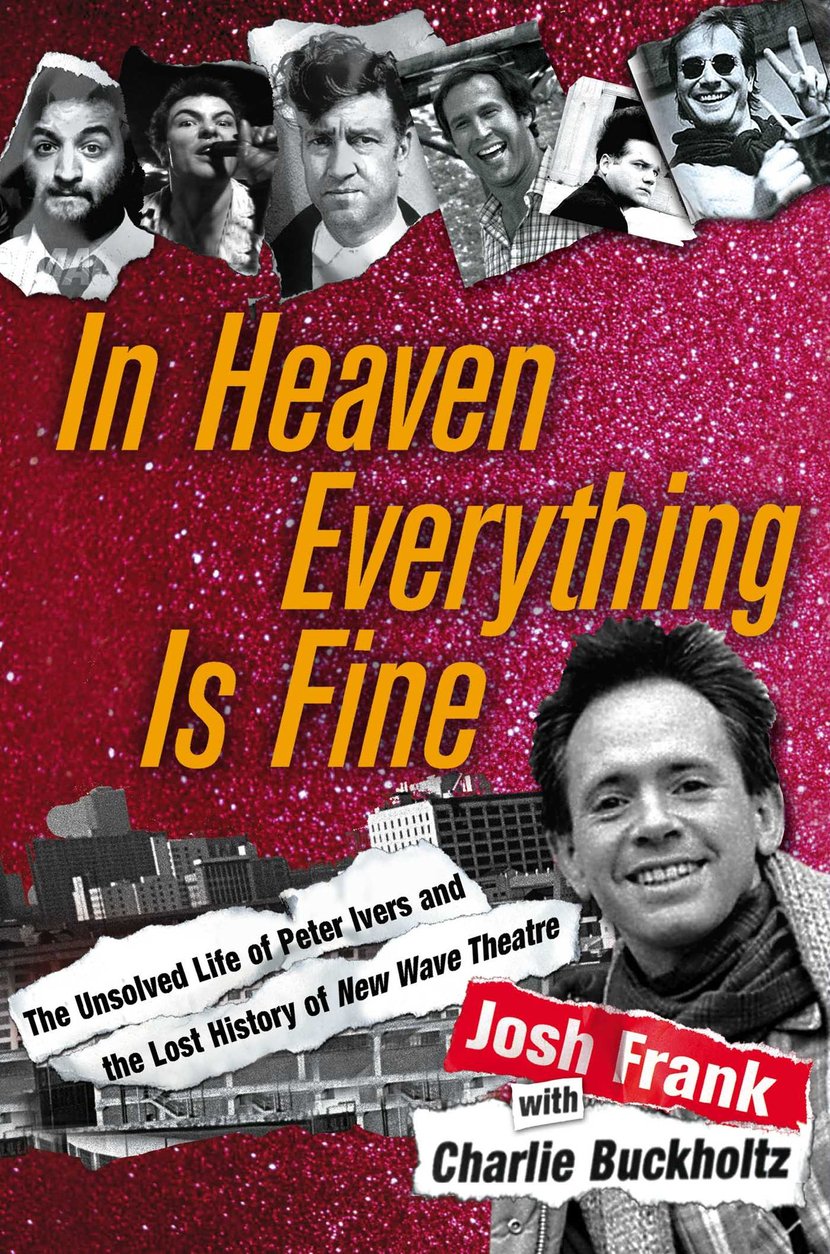 In Heaven Everything Is Fine - The Unsolved Life of Peter Ivers and the ...