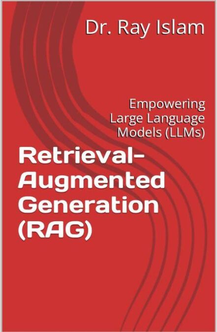 Retrieval-Augmented Generation (RAG): Empowering Large Language Models ...