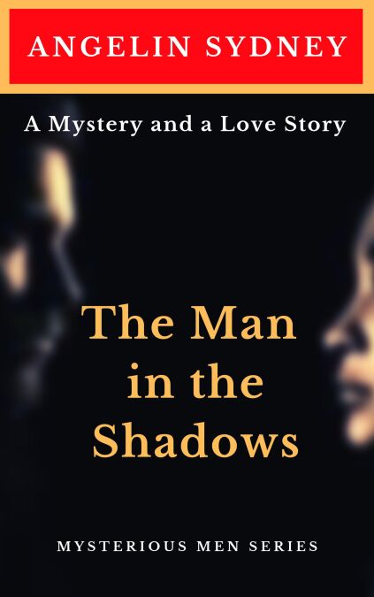 The Man in the Shadows - Mysterious Men Series, #1 | Cultura