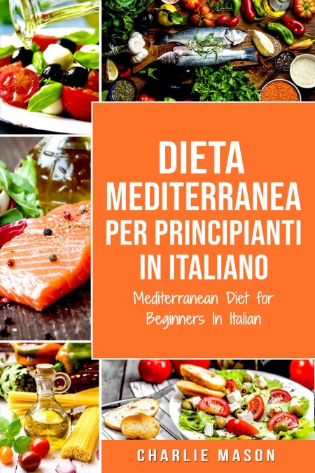 Dieta Mediterranea Per Principianti In Italiano/ Mediterranean Diet for ...