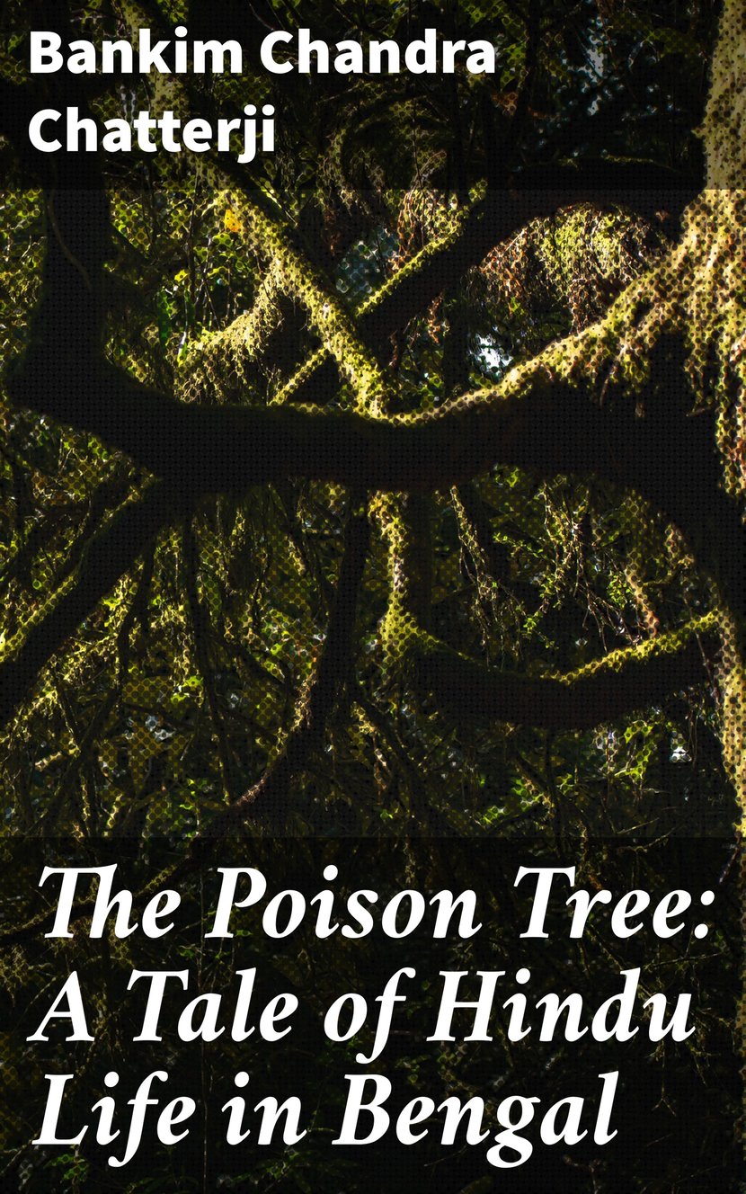 The Poison Tree: A Tale of Hindu Life in Bengal | Cultura