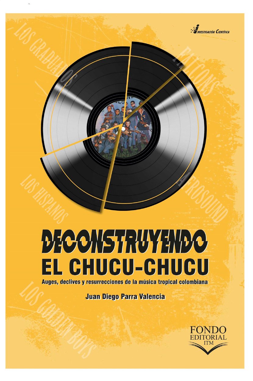Deconstruyendo el chucu-chucu - Auges, declives y resurrecciones de la música tropical ...