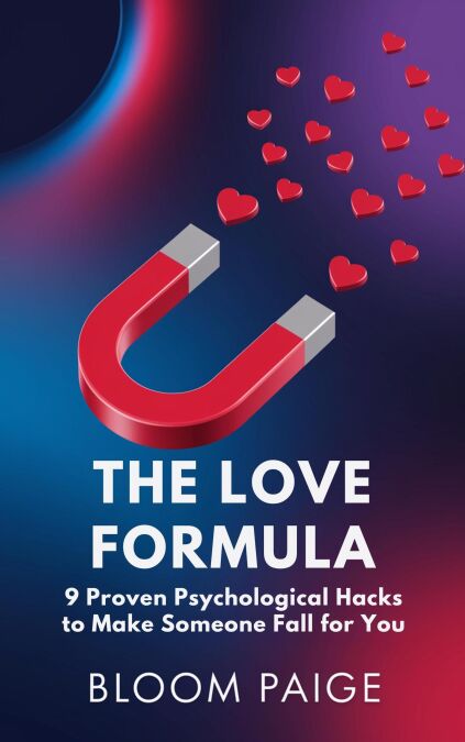 The Love Formula: 9 Proven Psychological Hacks To Make Someone Fall For ...