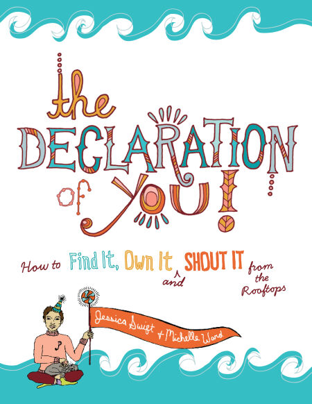 The Declaration of You! - How to Find It, Own It and Shout It From the ...