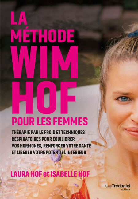 La méthode Wim Hof pour les femmes - Thérapie par le froid et techniques respiratoires pour ...