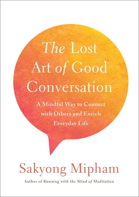 The Lost Art of Good Conversation - A Mindful Way to Connect with ...