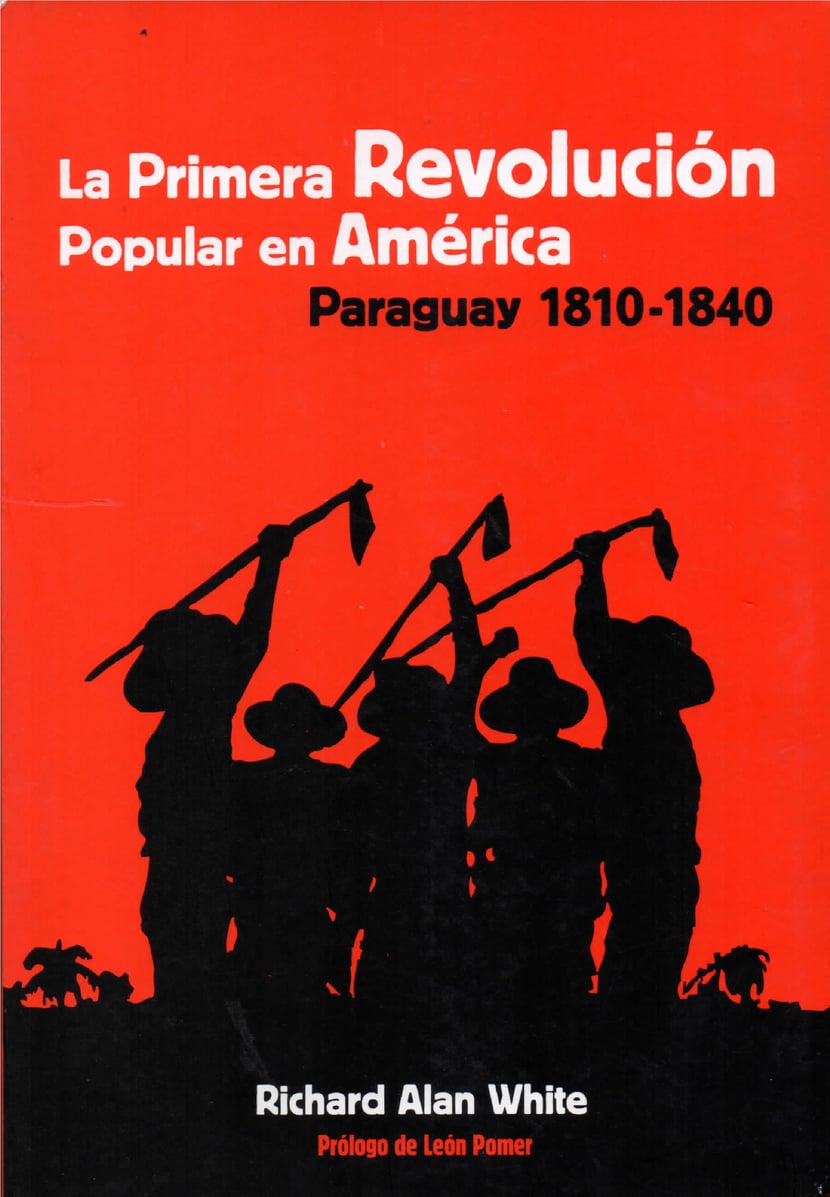 La primera revolución popular en América - Paraguay 1810-1840 | Cultura