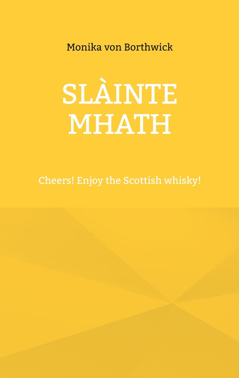 Slàinte mhath - Cheers! Enjoy the Scottish whisky! | Cultura