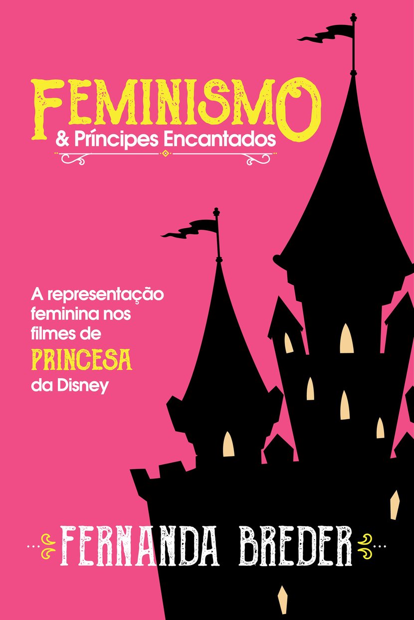Feminismo & príncipes encantados - A representação feminina nos filmes ...