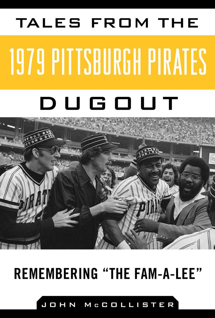 Tales from the 1979 Pittsburgh Pirates Dugout - Remembering ?The Fam-A ...
