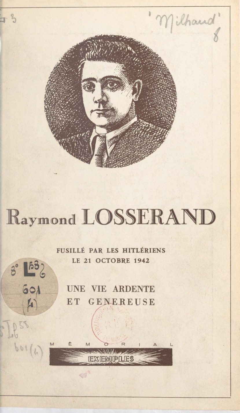 Raymond Losserand - Fusillé par les Hitlériens le 21 octobre 1942. Une ...