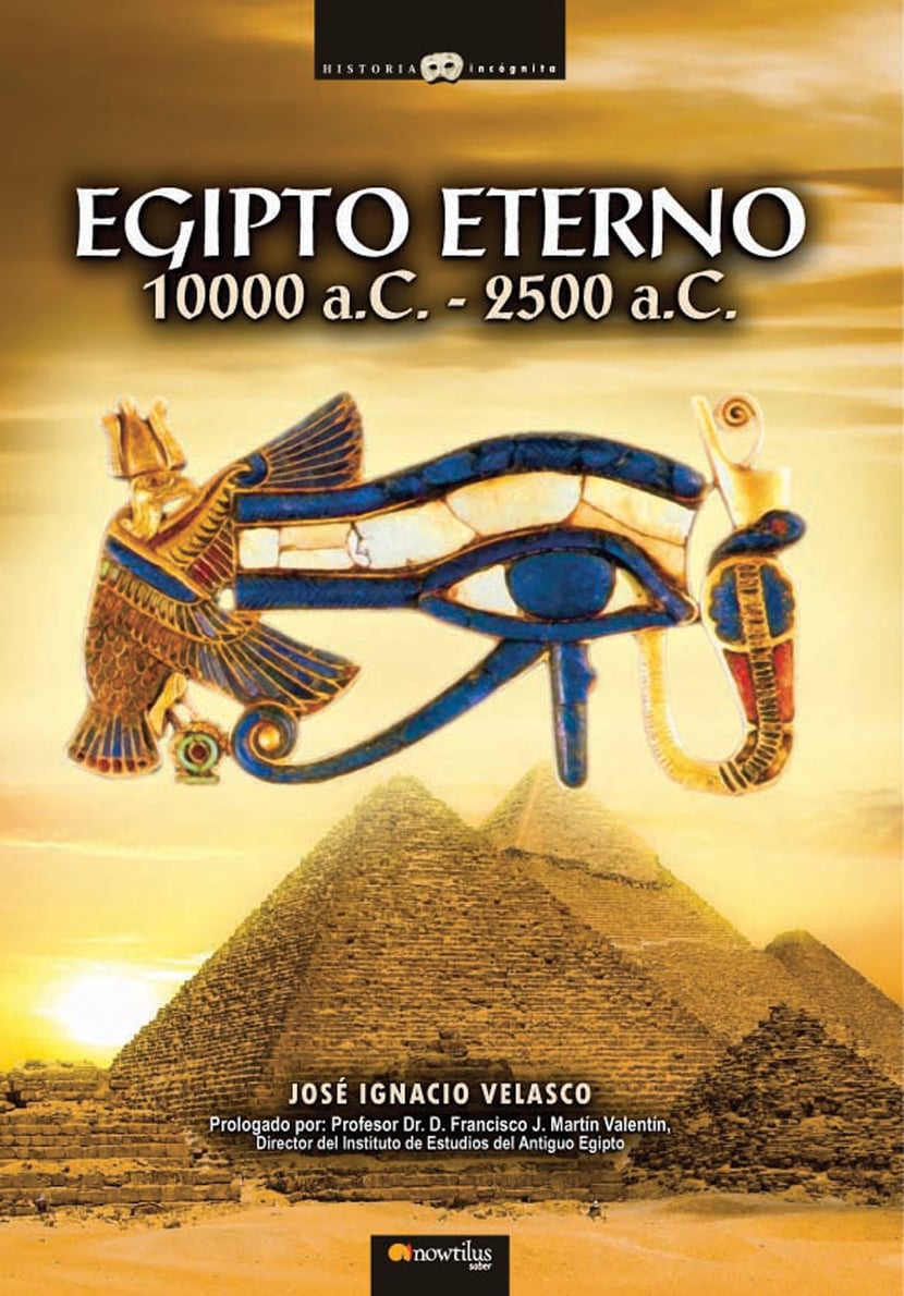 Egipto eterno - Viaje a los orígenes de la civilización más cautivadora ...