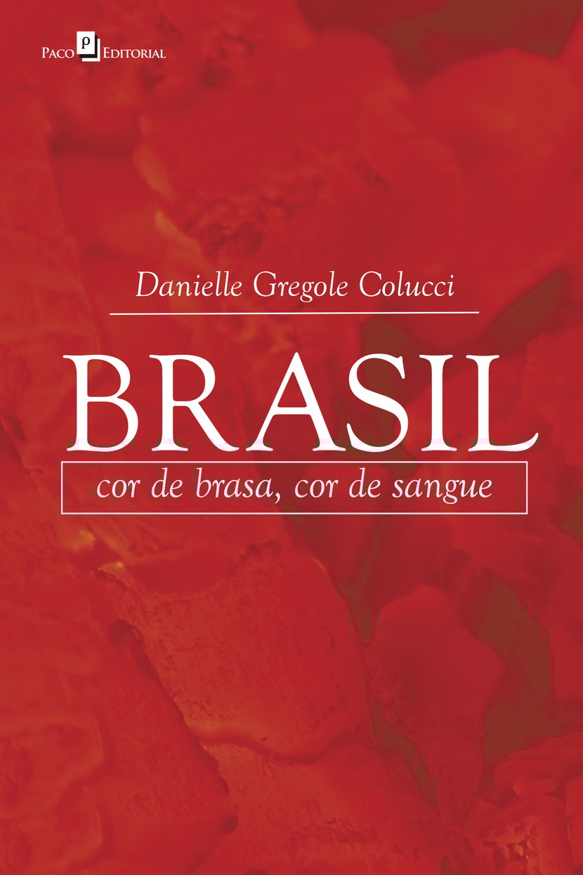Brasil - Cor de brasa, cor de sangue | Cultura