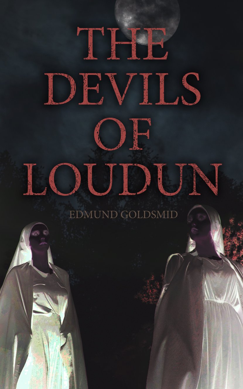 The History of the Devils of Loudun - The Alleged Possession of the ...