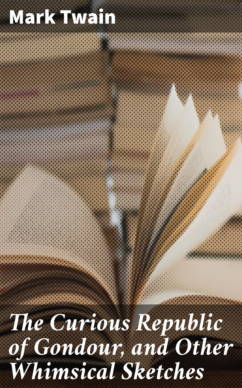 The Curious Republic of Gondour, and Other Whimsical Sketches | Cultura