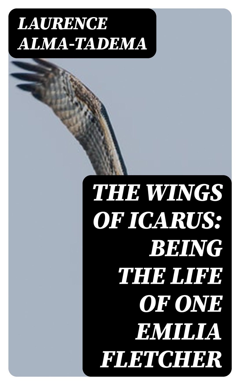 The Wings of Icarus: Being the Life of one Emilia Fletcher | Cultura