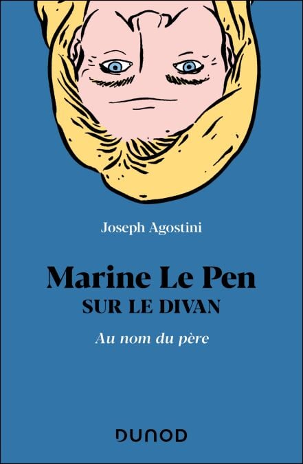 Marine Le Pen sur le divan - Au nom du père- Ebook arts, culture ...