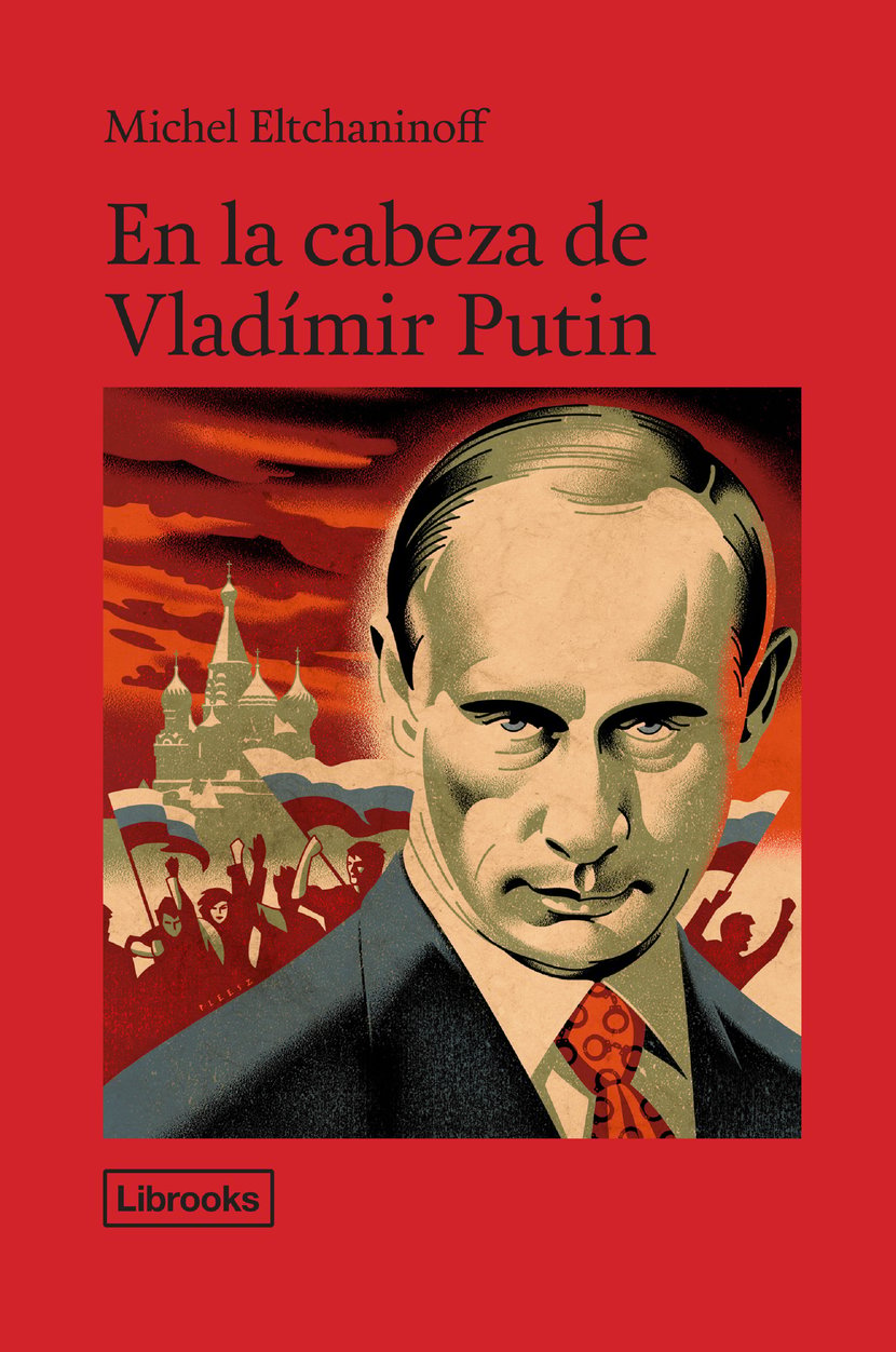 En la cabeza de Vladímir Putin | Cultura