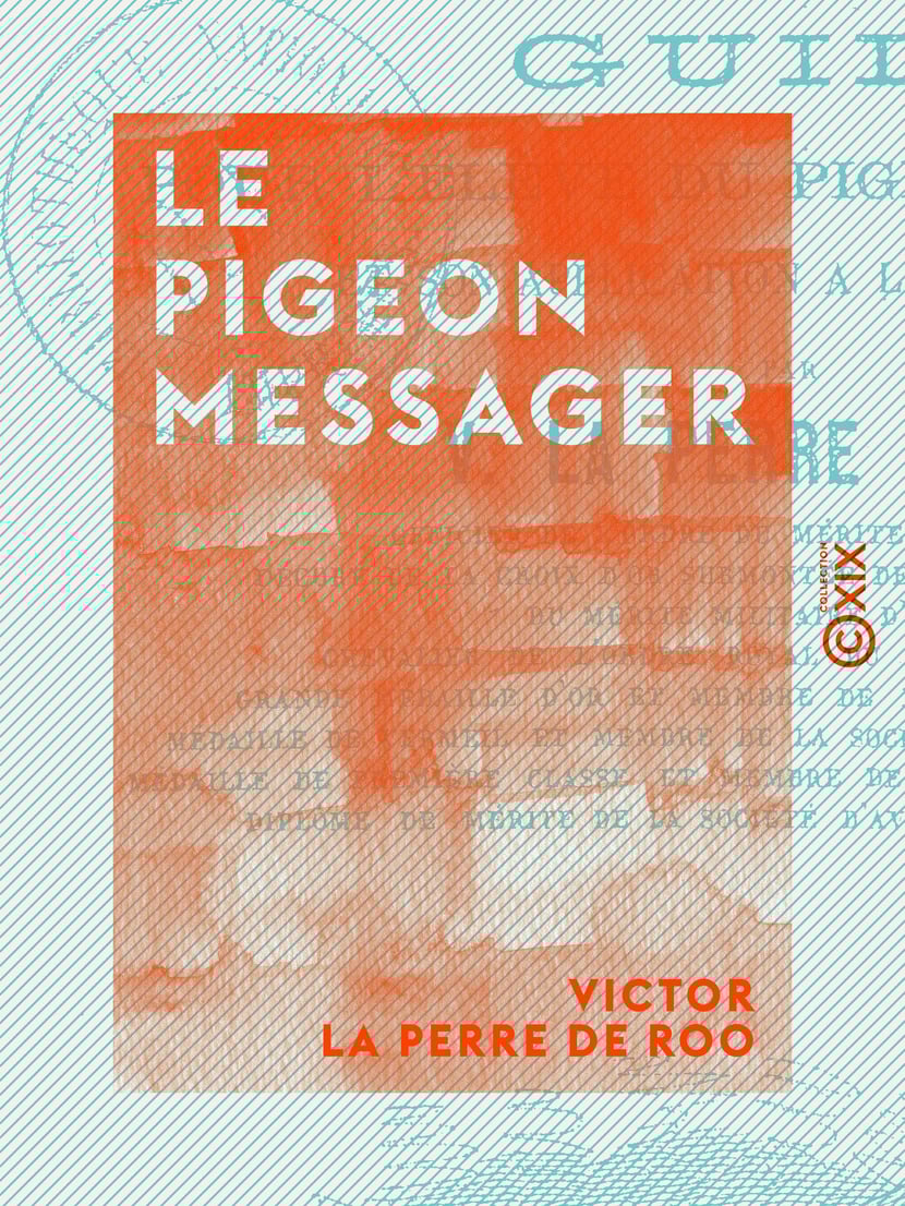 Le Pigeon messager - Guide pour l'élève du pigeon voyageur et son ...