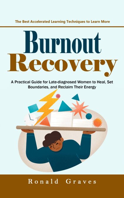 Burnout Recovery: Beat Mental Burnout and Achieve Success Stress Free ...