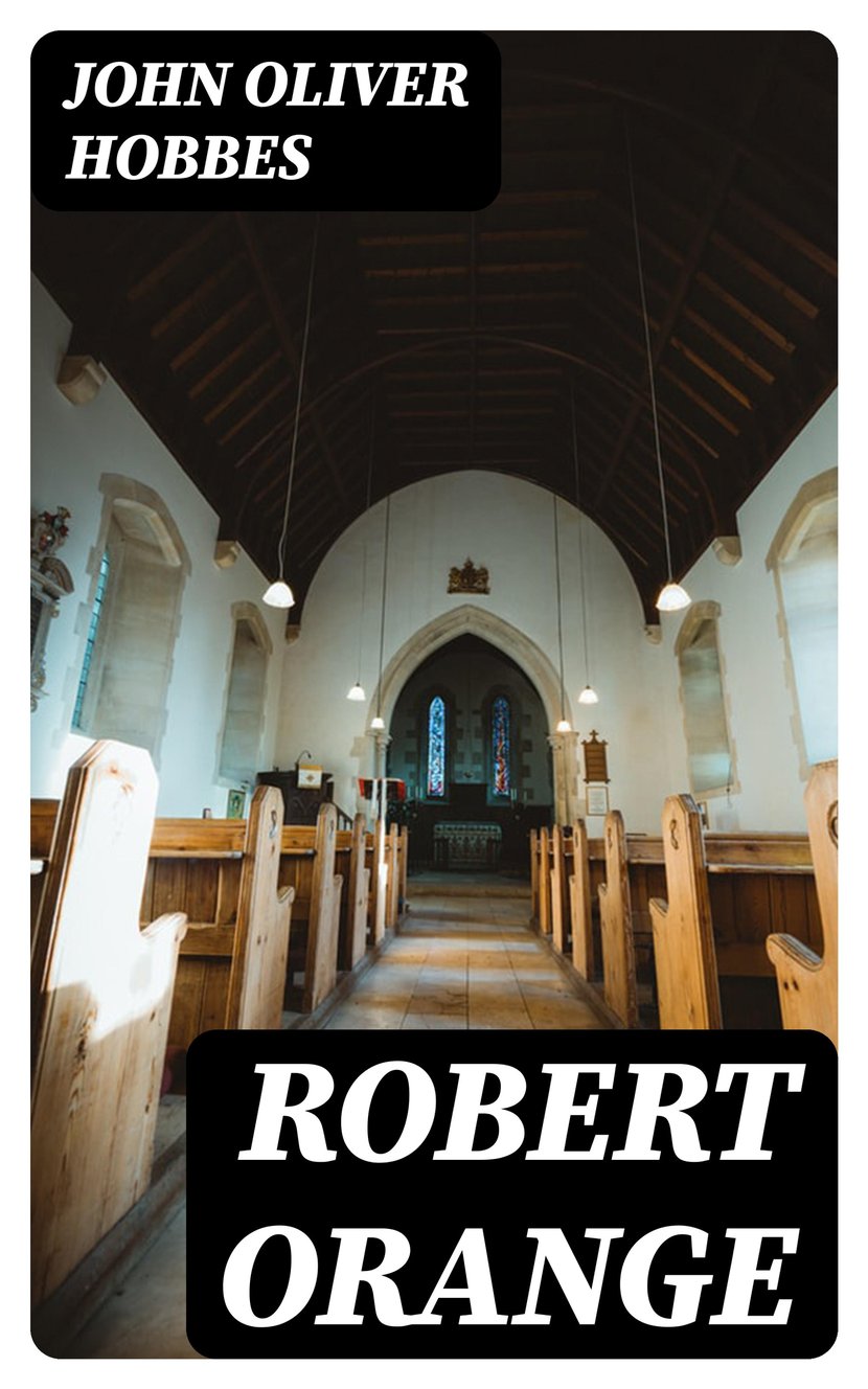 Robert Orange - Being a Continuation of the History of Robert Orange ...