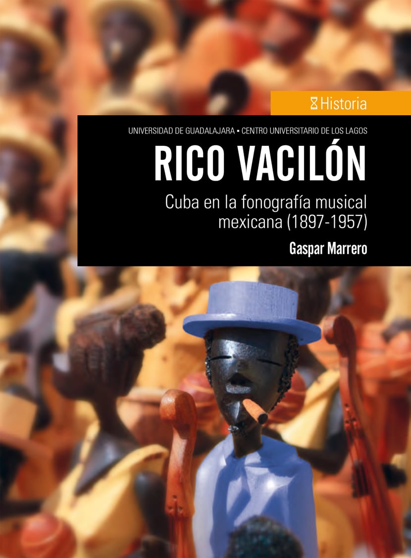 Rico vacilón - Cuba en la fonografía musical mexicana (1897-1957) | Cultura