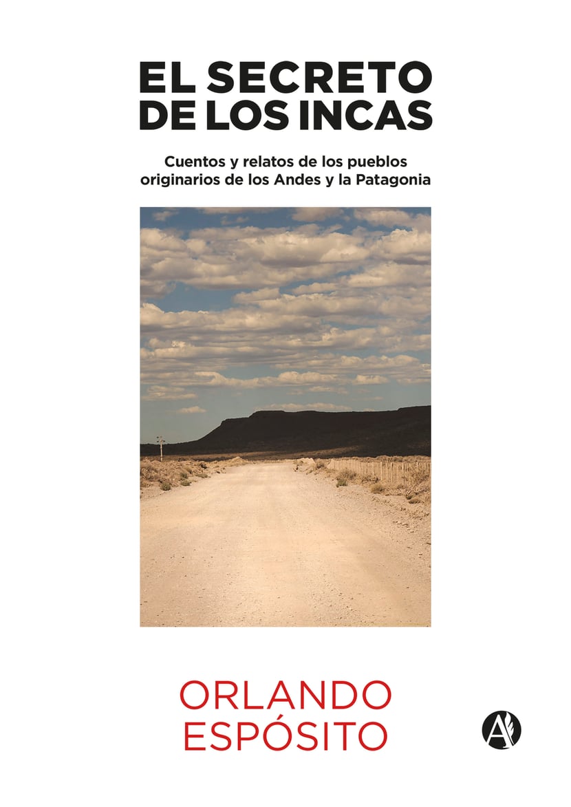 El secreto de los Incas - Cuentos y relatos de los pueblos originarios de los Andes y la ...