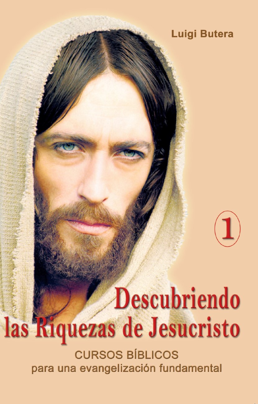 Descubriendo las Riquezas de Jesucristo Volumen I - Cursos Bíblicos para una Evangelización ...