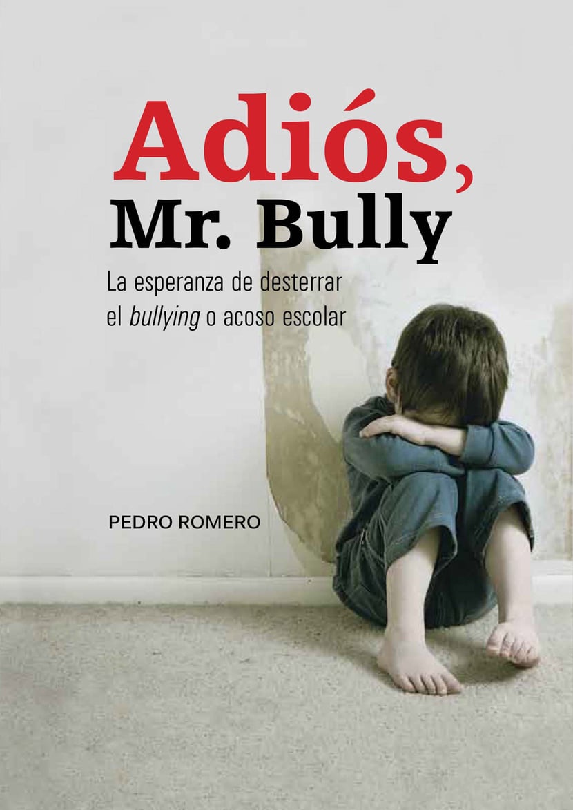 Adiós, Mr. Bully - La esperanza de desterrar el bullying o acoso ...