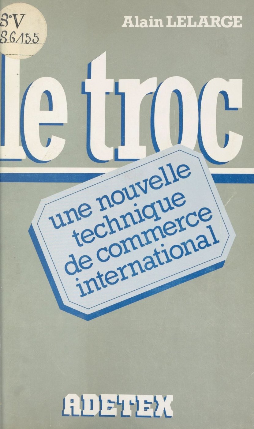 Le troc : une nouvelle technique de commerce international - Droit ...