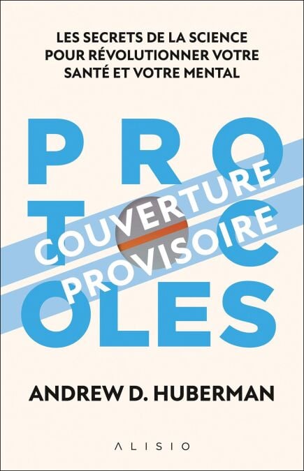 Protocoles : Les secrets de la science pour révolutionner votre santé ...