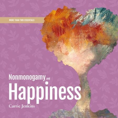 Nonmonogamy and Happiness - A More Than Two Essentials Guide | Cultura