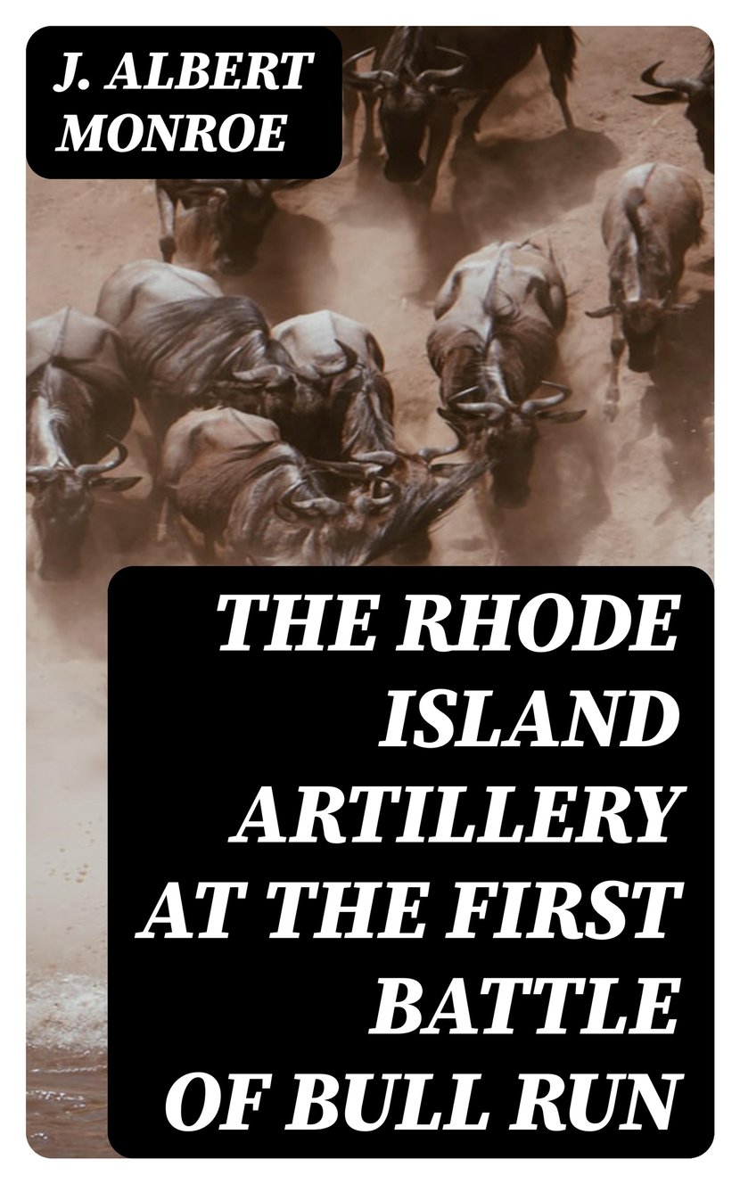 The Rhode Island Artillery at the First Battle of Bull Run | Cultura