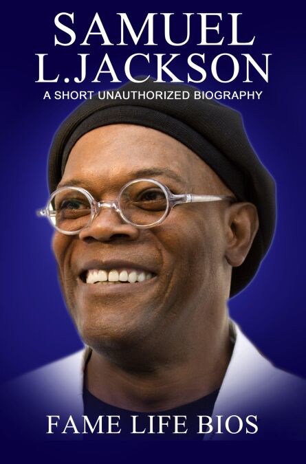 Samuel L. Jackson A Short Unauthorized Biography | Cultura