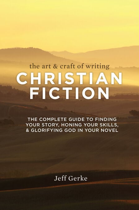 The Art & Craft of Writing Christian Fiction - The Complete Guide to ...